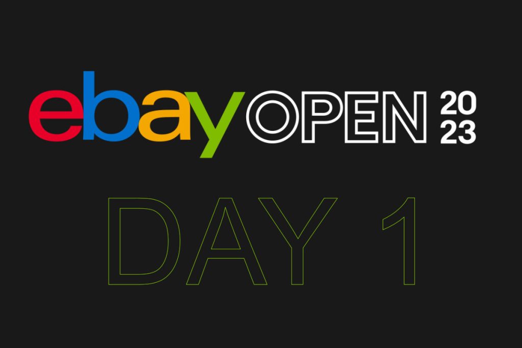 eBay Open – Day 1 – Lacked Excitement, but Still Offered Valuable Info ...